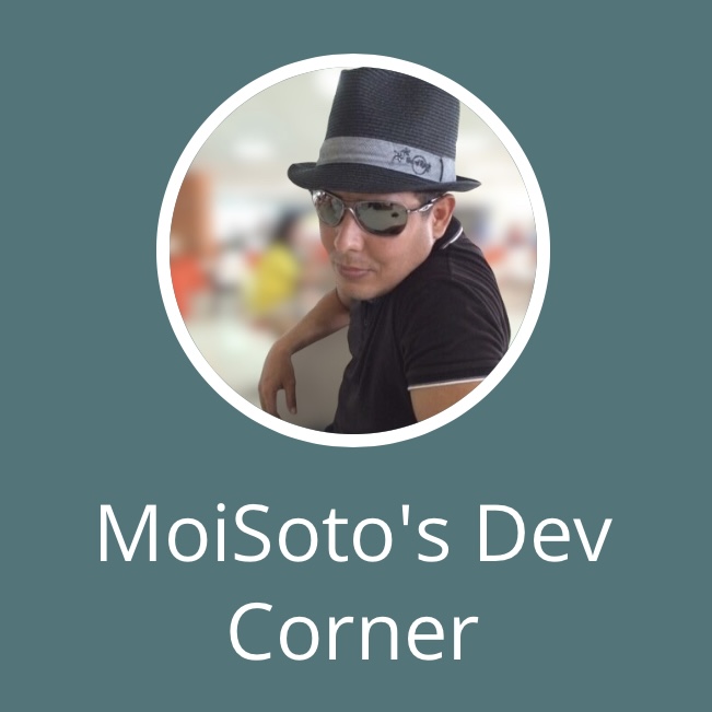 MoiSoto's Dev Corner